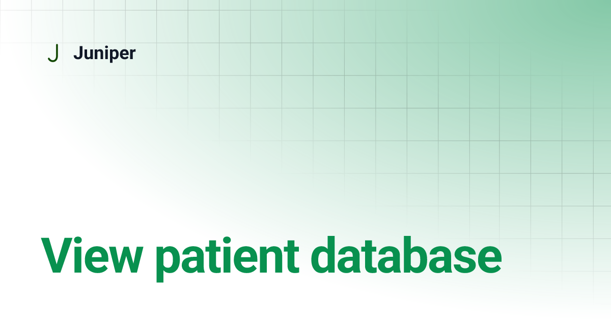 View patient database | Juniper